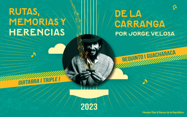 Rutas, memorias y herencias de la carranga | La Red Cultural del Banco ...