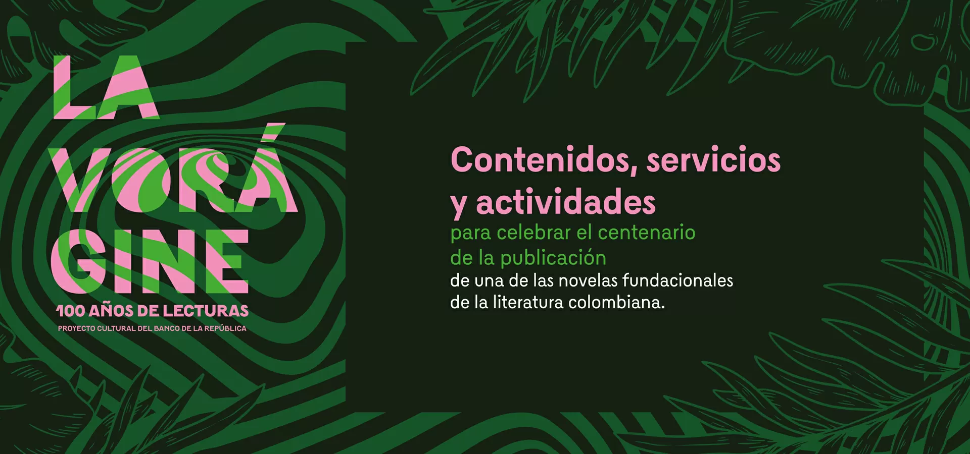 La Vorágine: 100 años de lecturas | La Red Cultural del Banco de la República