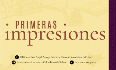 Primeras impresiones | La Red Cultural del Banco de la República